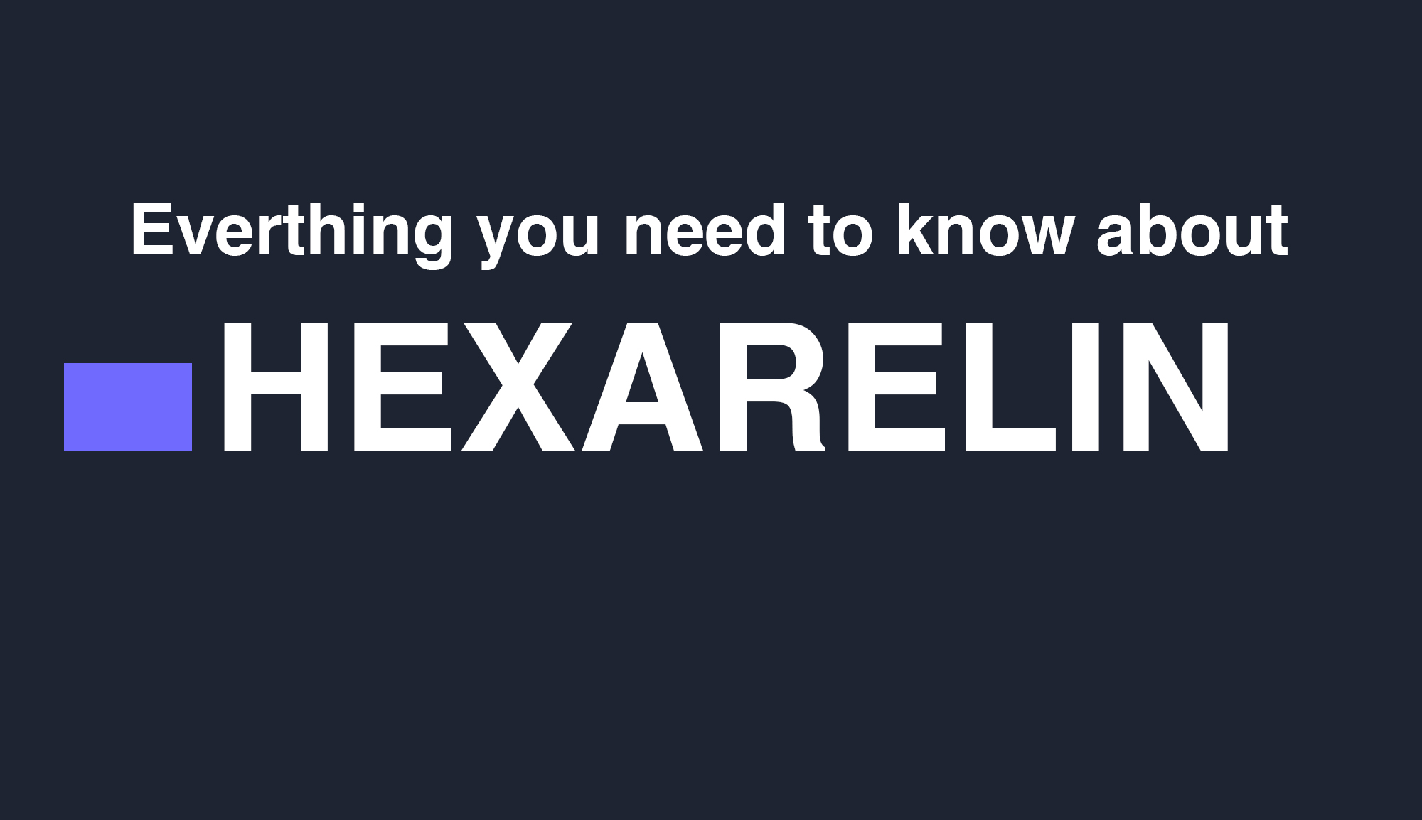 Hexarelin - Everything you need to know. | World Of Peptides